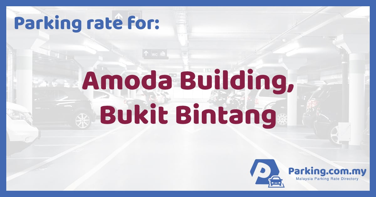 Amoda Building, Bukit Bintang Parking Rate | Malaysia Parking Rate ...